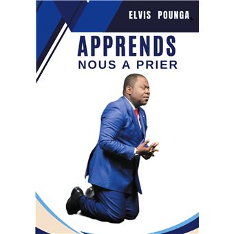 Apprend nous à prier - broché - Elvis Pounga - Achat Livre | fnac