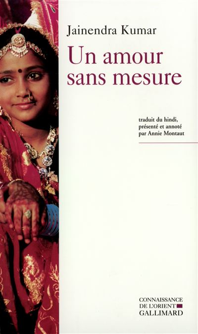 Un Amour sans mesure - broché - JAINENDRA KUMAR, Annie Montaut - Achat ...