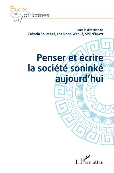 Penser et écrire la société soninké aujourd'hui - broché - Zakaria ...