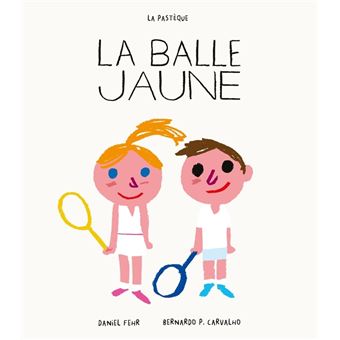 La balle jaune - cartonné - Bernardo P. Carvalho, Daniel Fehr - Achat Livre | fnac