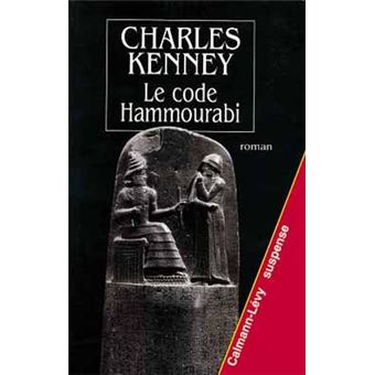 Le Code Hammourabi - broché - Charles Kenney - Achat Livre | fnac