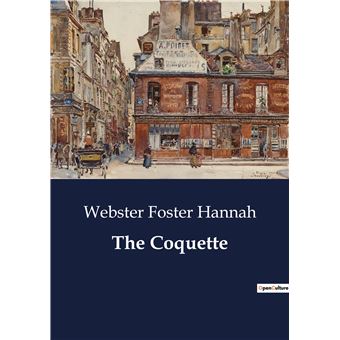 The Coquette - broché - Hannah Webster Foster - Achat Livre | fnac