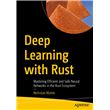 Deep Learning with Rust Mastering Efficient and Safe Neural Networks in ...