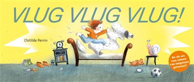 Vlug vlug vlug! - cartonné - Clotilde Perrin, Jeroen Hoogerwerf - Achat ...