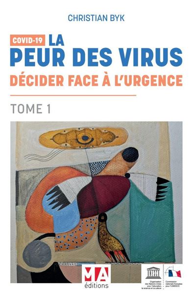 Covid 19-la peur des virus : decider face a l'urgence - tome 1 Tome 1 ...