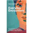 Everyday Encounters Humanizing Dialogue in Theory and Practice - ebook ...