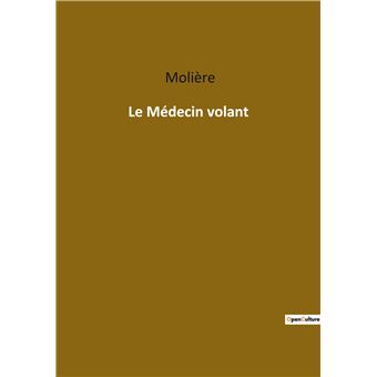 Le Médecin volant - broché - Molière - Achat Livre | fnac