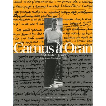 Camus à Oran - broché - Abdelkader Djemaï - Achat Livre | fnac