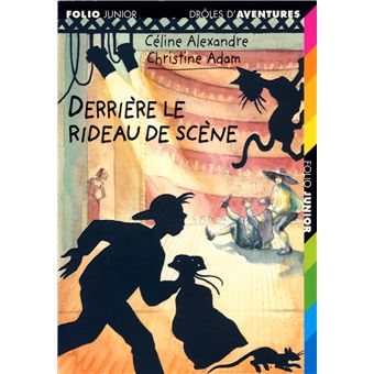 Drôles d'aventures - Tome 17 - Derrière le rideau de scène - Céline ...