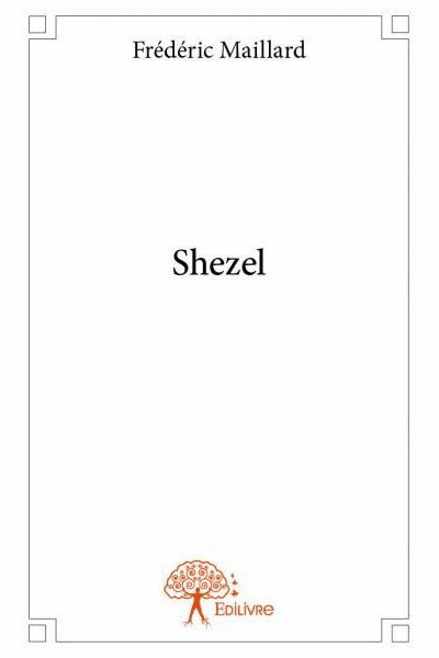 Shezel - broché - Frédéric Maillard - Achat Livre | fnac