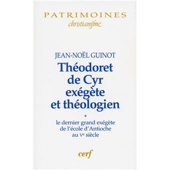 Théodoret de Cyr exégète et théologien, 1 Théodoret de Cyr exégète et ...