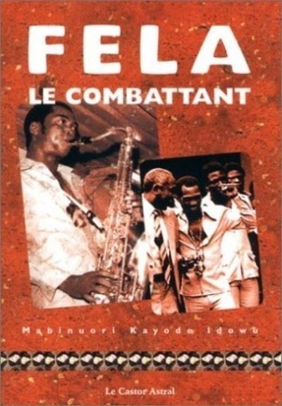 Fela le combattant - broché - Mabinuori Kayode Idowu - Achat Livre | fnac