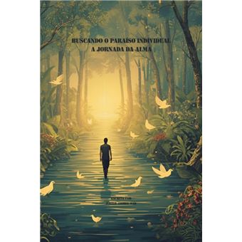 Buscando O Paraíso Individual: A Jornada Da Alma - ebook (ePub) - Paulo ...