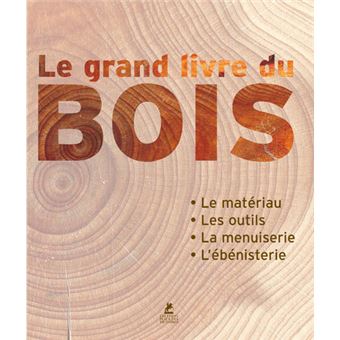 Le grand livre du Bois - cartonné - Collectif - Achat Livre | fnac