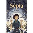 Sépia - Deel 1 - SEPIA,1:SEPIA ET LE REVEIL DE LA MAGIE DE L'ENCRE ...