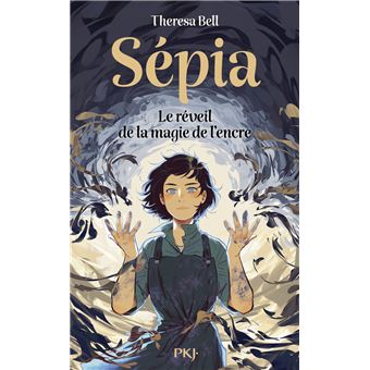 Sépia - Deel 1 - SEPIA,1:SEPIA ET LE REVEIL DE LA MAGIE DE L'ENCRE ...
