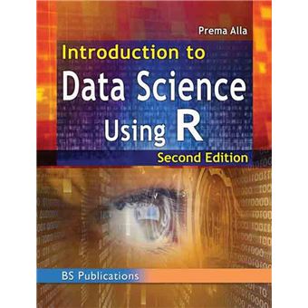 Introduction to Data Science Using R second edition - ebook (ePub) - Prema Alla - Achat ebook | fnac