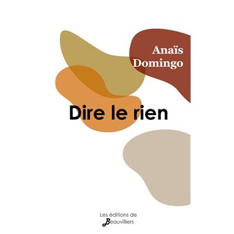 Dire le rien - broché - Anaïs Domingo - Achat Livre | fnac