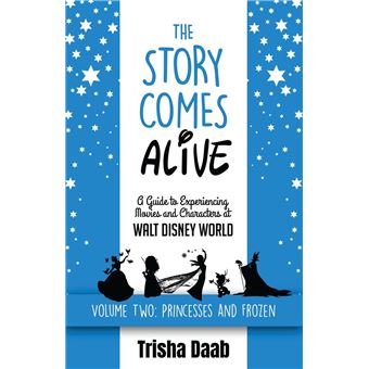 The Story Comes Alive [Volume Two: Disney Princesses and Frozen]: A ...
