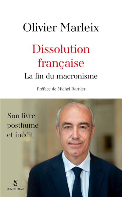 Dissolution française - La fin du macronisme - broché - Olivier Marleix ...
