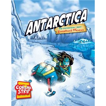 Op avontuur met Isabel Soto - Antarctica - Emily Sohn, Steven Butler ...