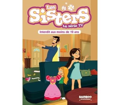 Les Sisters - Interdit au moins de 12 ans Tome 05 - Les Sisters - La ...