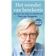 Het wonder van betekenis Op zoek naar geluk en wijsheid met Paul van ...