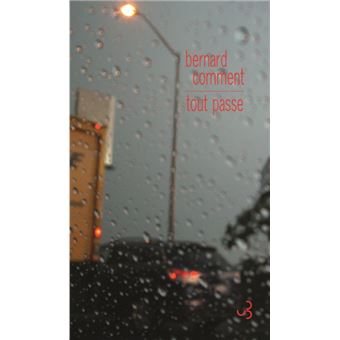 Tout passe - broché - Bernard Comment, Livre tous les livres à la Fnac