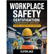 Workplace Safety Certification Exam Manual 2026–2027 OSHA, NEBOSH & WHMIS Standards with Risk ...