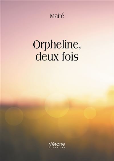 Orpheline, deux fois - broché - Maïté - Achat Livre | fnac