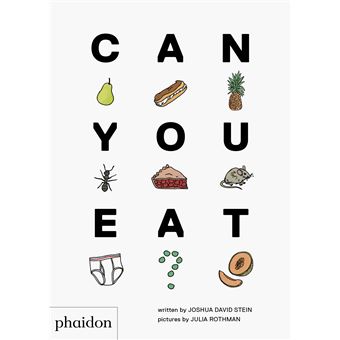 Can you eat? - cartonné - Joshua David Stein, Julia Rothman - Achat ...