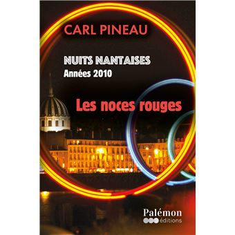 Nuits Nantaises - Nuits nantaises - Années 2010 - Les noces rouges ...