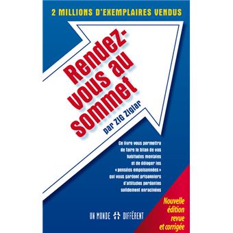 Rendez-vous au sommet - broché - Ziglar Zig, Jean-Pierre Manseau ...