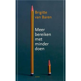 Meer bereiken met minder doen - broché - Brigitte van Baren - Achat ...