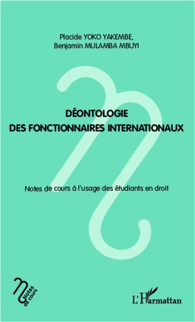 Déontologie des fonctionnaires internationaux Notes de cours à l'usage ...