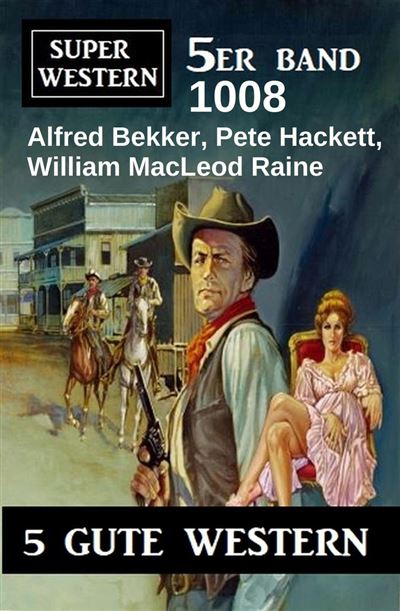 Super Western 5er Band 1008 - ebook (ePub) - Alfred Bekker, William ...