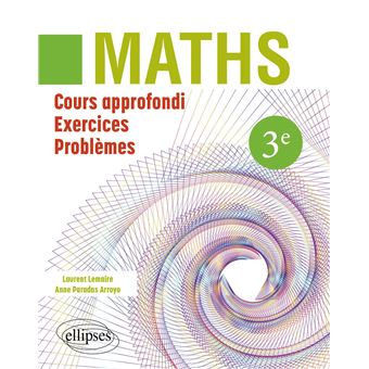 Mathématiques 3ème Cours approfondi, exercices et problèmes - broché ...
