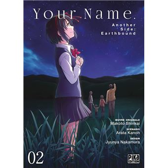 Your name - Tome 2 - Your Name. Another Side : Earthbound T02 - Makoto Shinkai, Jyunya Nakamura ...