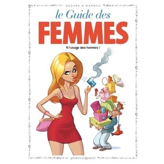 Les Guides en BD - Tome 44 Les femmes (à l'usage des hommes) Tome 44 ...