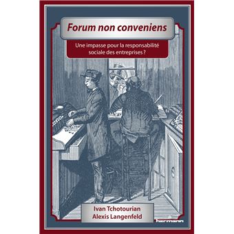 Forum non conveniens Une impasse pour la responsabilité sociale des ...