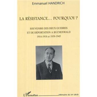 La résistance... pourquoi ? - 1914-1918 et 1939-1945 - broché ...