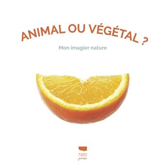 Animal ou végétal ? Mon imagier nature - cartonné - Eric Isselée ...
