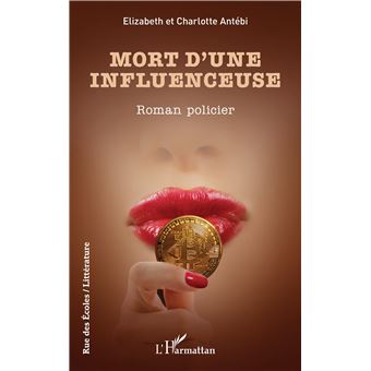Mort d’une influenceuse - broché - Elizabeth Antébi, Charlotte Antébi - Achat Livre | fnac