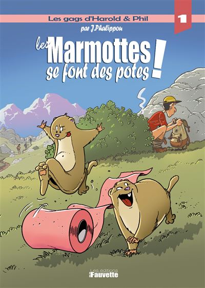 Les Gags D'Harold Et Phil - Les Marmottes se font des potes ! - Jérôme ...