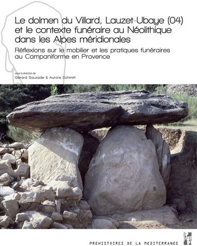 Le dolmen du Villard, Lauzet-Ubaye (04) et le contexte funéraire au Néolithique dans les Alpes ...