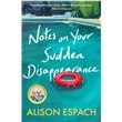 NOTES ON YOUR SUDDEN DISAPPEARANCE - broché - Alison Espach - Achat ...