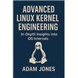 Advanced Linux Kernel Engineering: In-Depth Insights into OS Internals ...