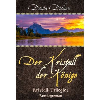 Der Kristall der Könige Kristall-Trilogie 1 - ebook (ePub) - Dania ...