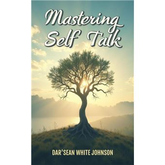 Mastering Self-Talk - ebook (ePub) - Darsean White Johnson - Achat ...