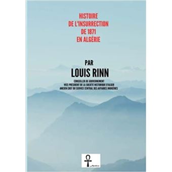 Histoire de l’insurrection de 1871 en algérie - broché - Louis Rinn ...